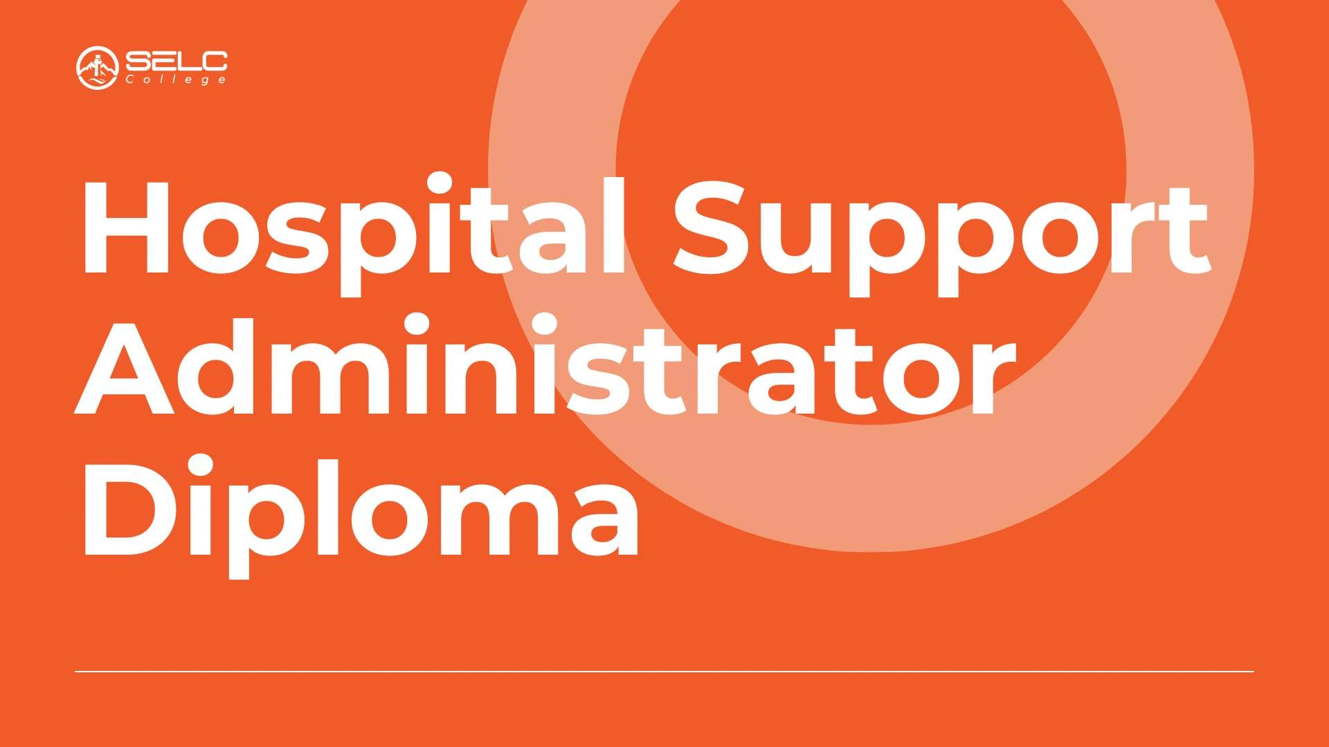 Hospital Support Administrator Diploma | SELC College